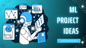 Top 39+ ML Project Ideas for Students 2025-26 - Best Project Ideas