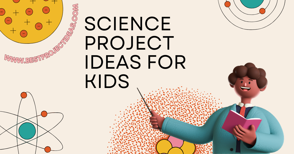 399+ Science Project Ideas for Kids: Fun, Learning, and Discovery ...
