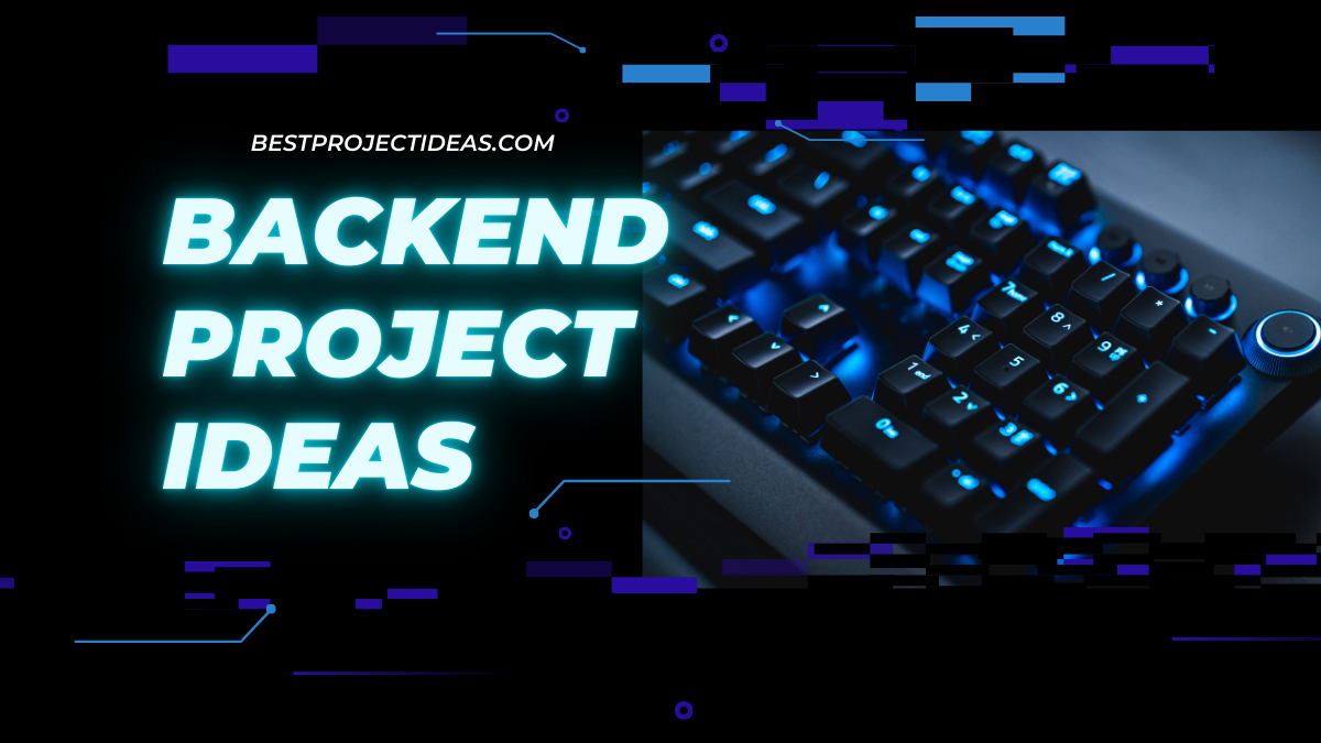 Top 199+ Backend Project Ideas for Students 2025-26 - Best Project Ideas
