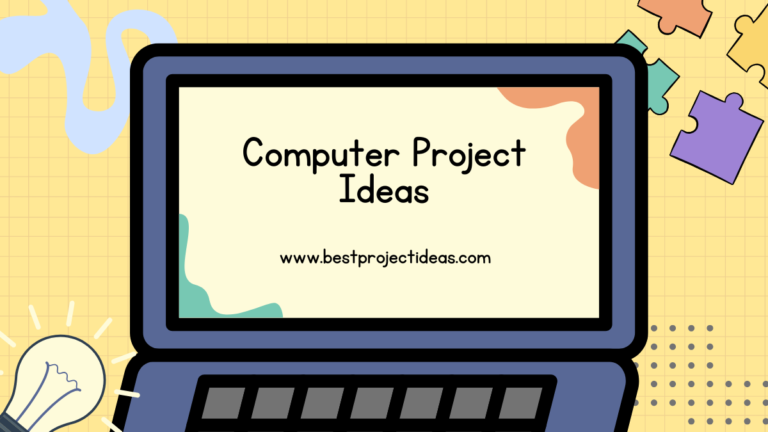 Top 199+ Computer Project Ideas for Students 2025-26 - Best Project Ideas