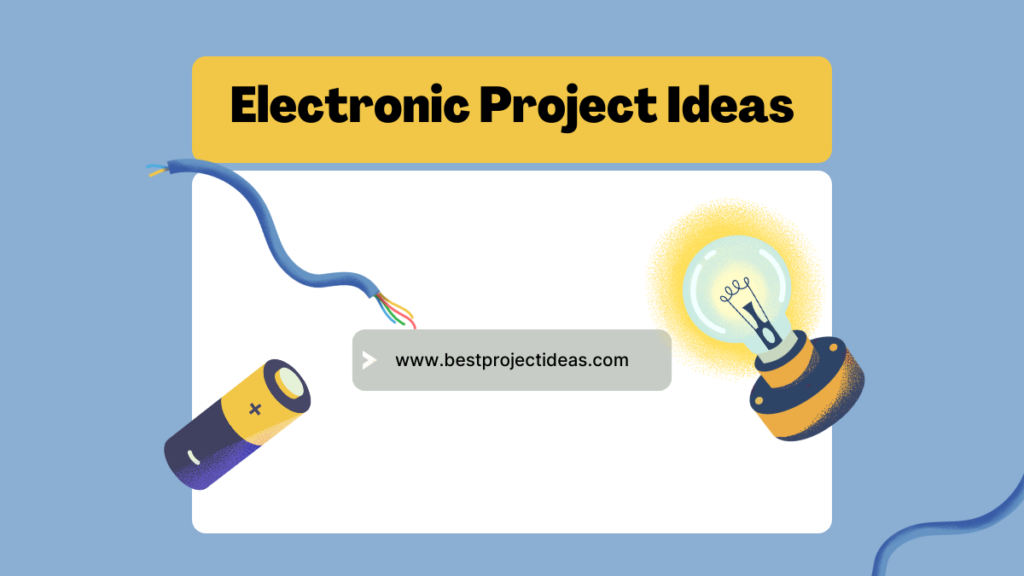 Innovative 199 Electronic Project Ideas For Students 2025 26 Best Innovative 199 Electronic Project Ideas For Students 2025 26 Best