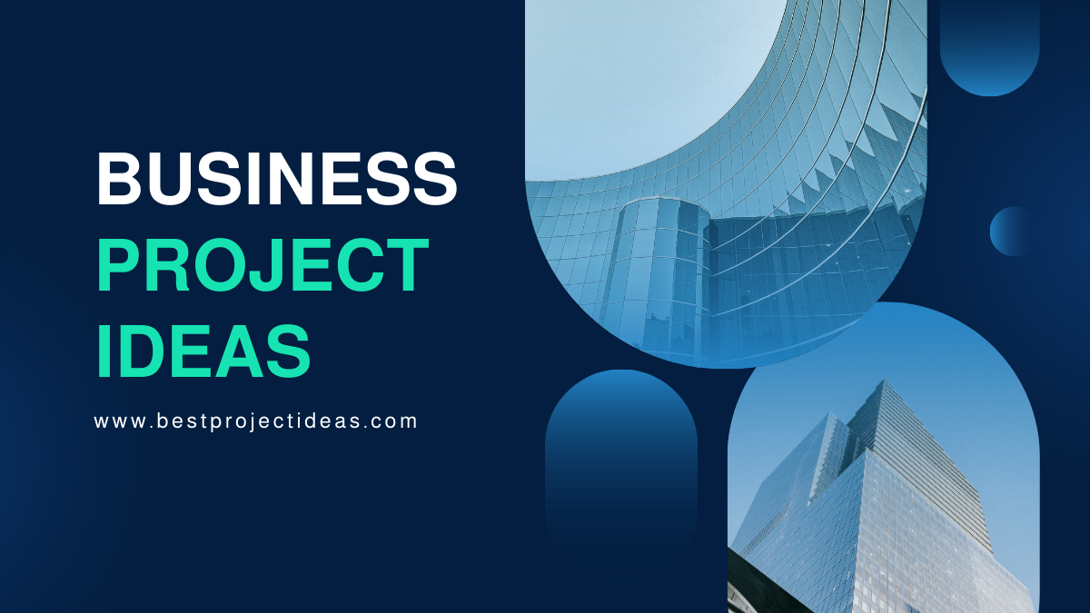 Amazing 299+ Business Project Ideas: A Simple Guide to Success - Best ...