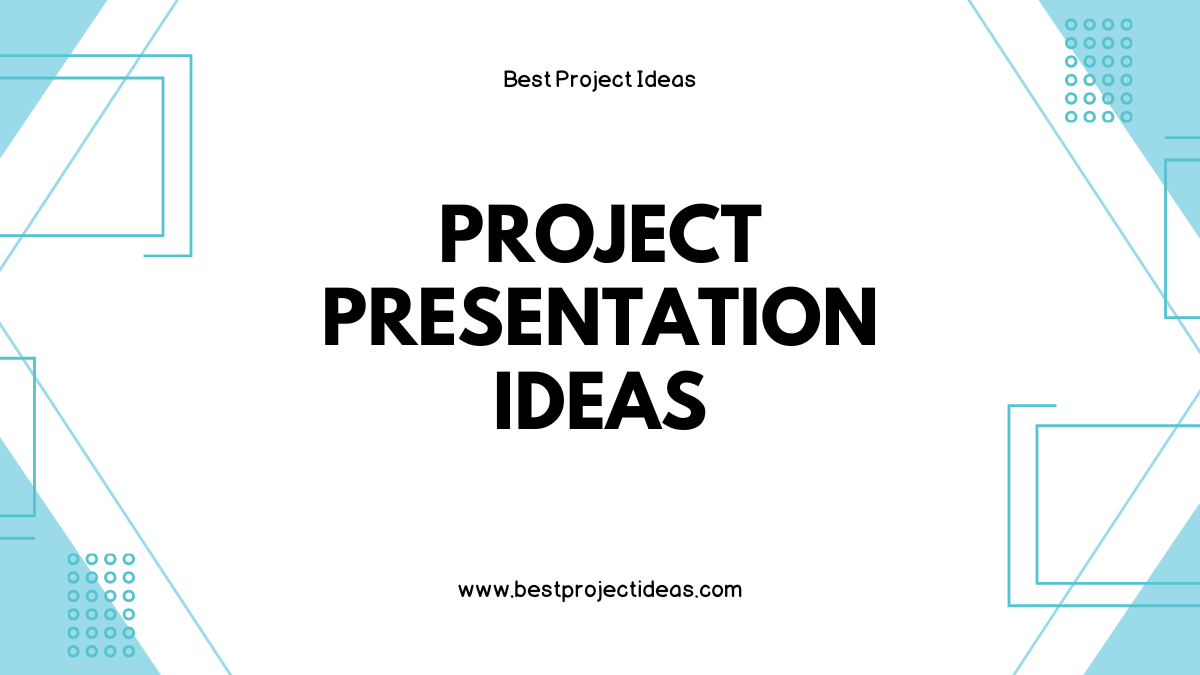 Top 299+ Project Presentation Ideas 2025-26 - Best Project Ideas