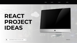 Top 299+ React Project Ideas for Students 2025-26 - Best Project Ideas
