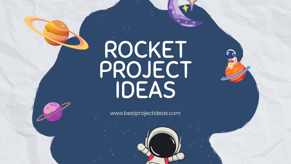 Top 299+ Rocket Project Ideas 2025-26 - Best Project Ideas