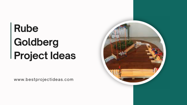 Amazing 299+ Rube Goldberg Project Ideas for Students - Best Project Ideas
