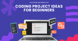 Top 299+ Coding Project Ideas for Beginners 2025-26 - Best Project Ideas