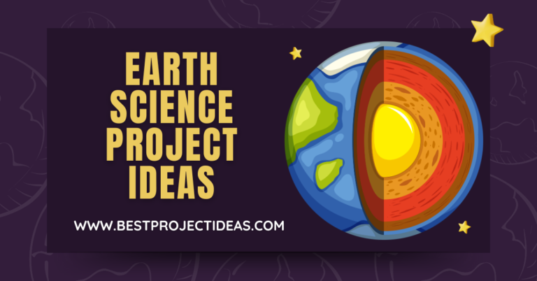 Top 299+ Earth Science Project Ideas 2025-26 - Best Project Ideas