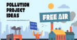 Top 367+ Pollution Project Ideas: Simple, Impactful Science Projects ...