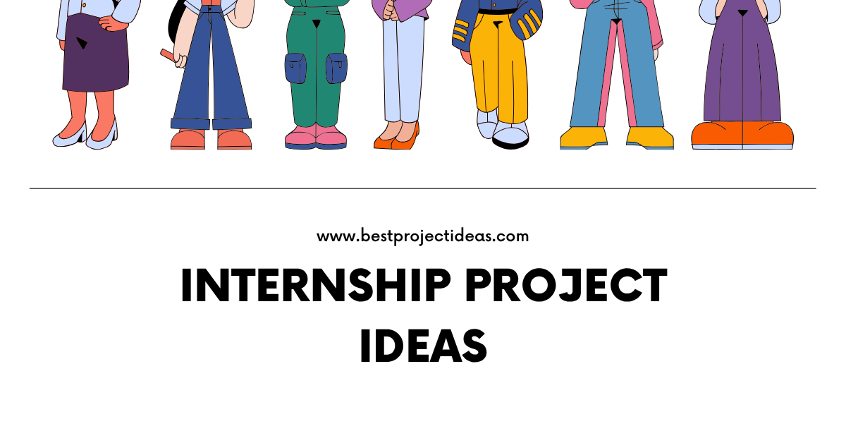 Top 269+ Internship Project Ideas 2025-26 - Best Project Ideas