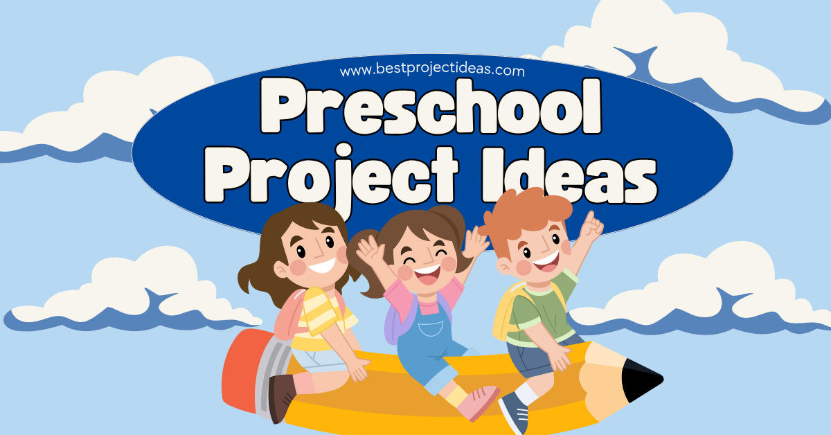 Innovative 269+ Preschool Project Ideas 2025-26 - Best Project Ideas
