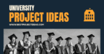 Top 249+ University Project Ideas: Tips, Examples & Benefits - Best ...