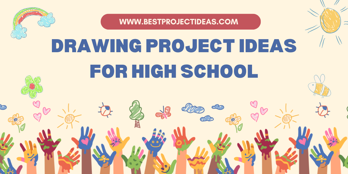 299+ Drawing Project Ideas for High School Students 2025-26 - Best ...