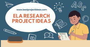 Top 89+ ELA Research Project Ideas 2025-26 - Best Project Ideas