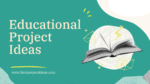 149+ Educational Project Ideas for Kids 2025-26 - Best Project Ideas