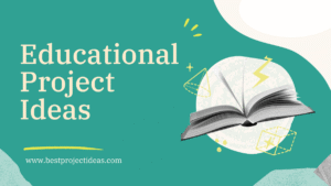 149+ Educational Project Ideas for Kids 2025-26 - Best Project Ideas