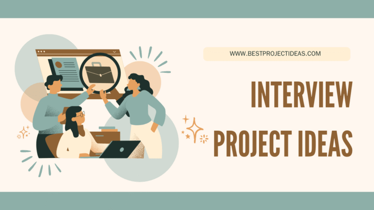 199+ Interview Project Ideas 2025-26 - Best Project Ideas