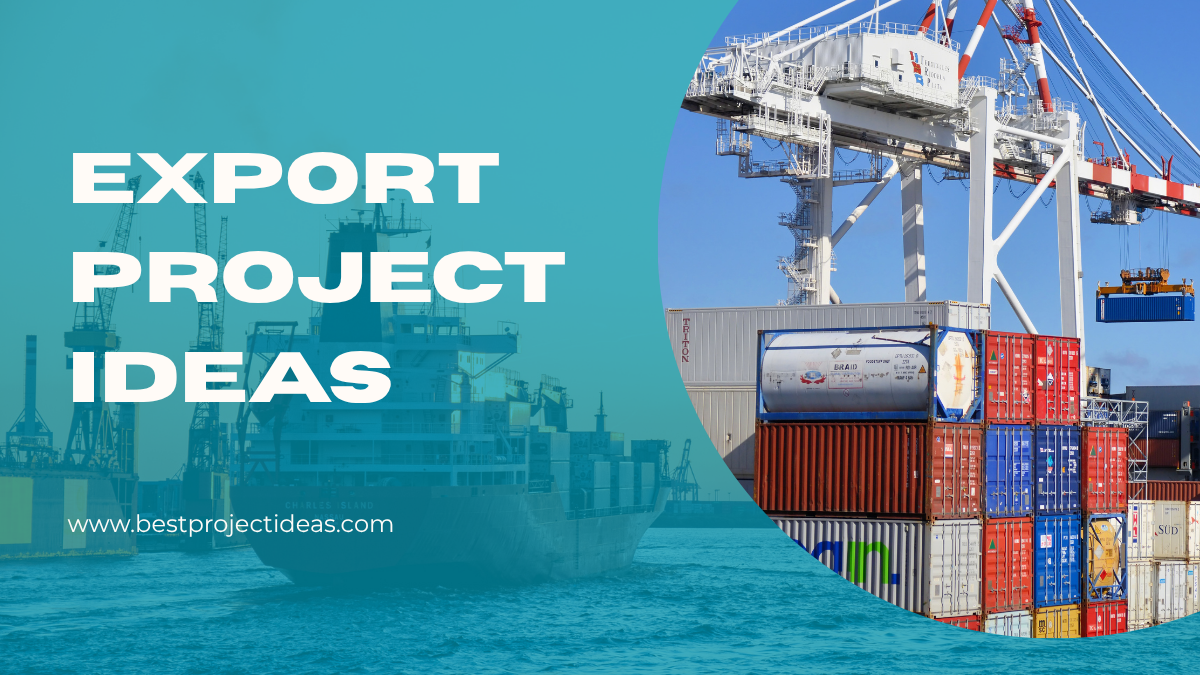 150 Export Project Ideas — Practical Ideas + How to Start - Best ...