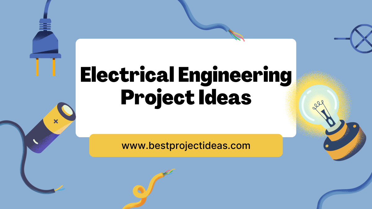 29+ Electrical Engineering Project Ideas 2026-27 - Best Project Ideas