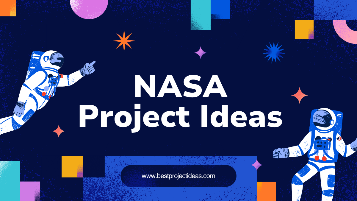 20 NASA Project Ideas for Students — Fun and Educational Projects ...