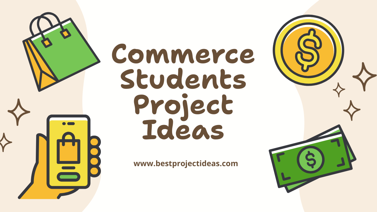 15 Commerce Students Project Ideas 2026-27 - Best Project Ideas