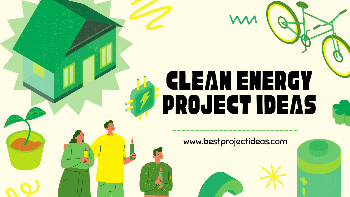 15 Clean Energy Project Ideas 2026-27 - Best Project Ideas