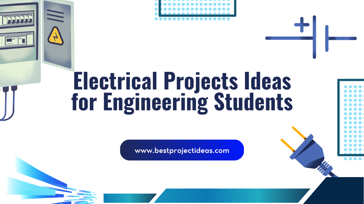 15 Electrical Projects Ideas for Engineering Students 2026-27 - Best ...